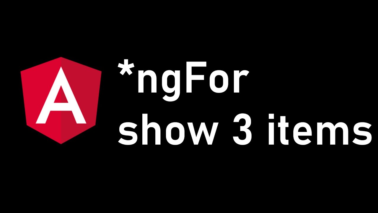 Filter And Show 3 Items With Ngfor In Angular 8 Youtube