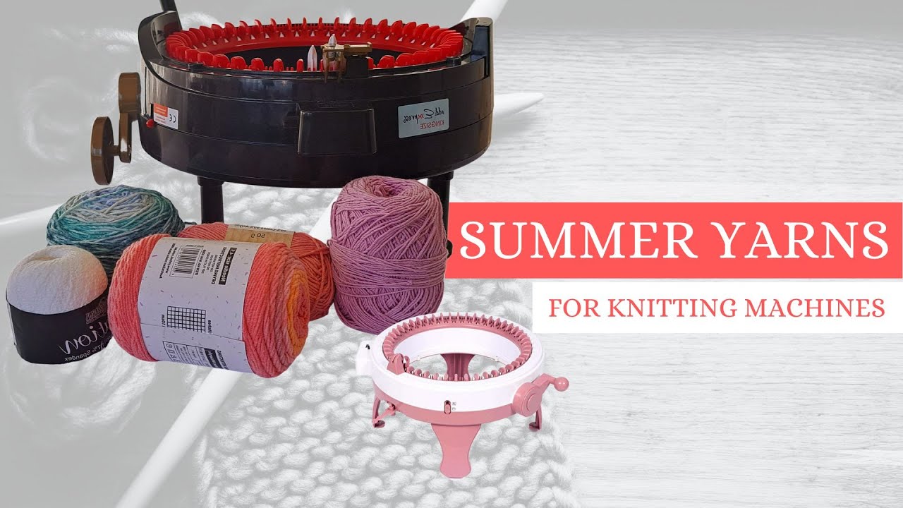 SENTRO 48 needle knitting machine 5 BEST Summer YARNS to use ! - YouTube
