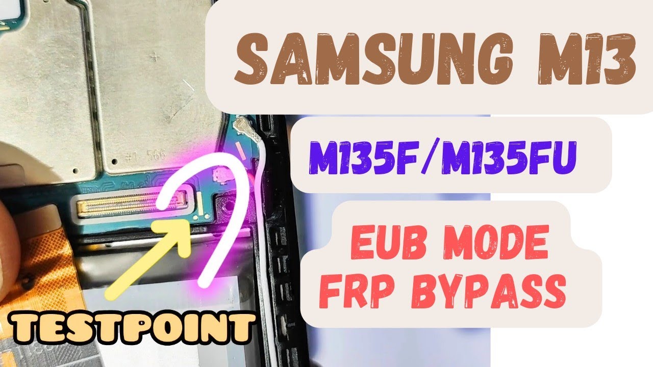 Samsung M13 M135F M135FU EUB mode/testpoint frp bypass - YouTube
