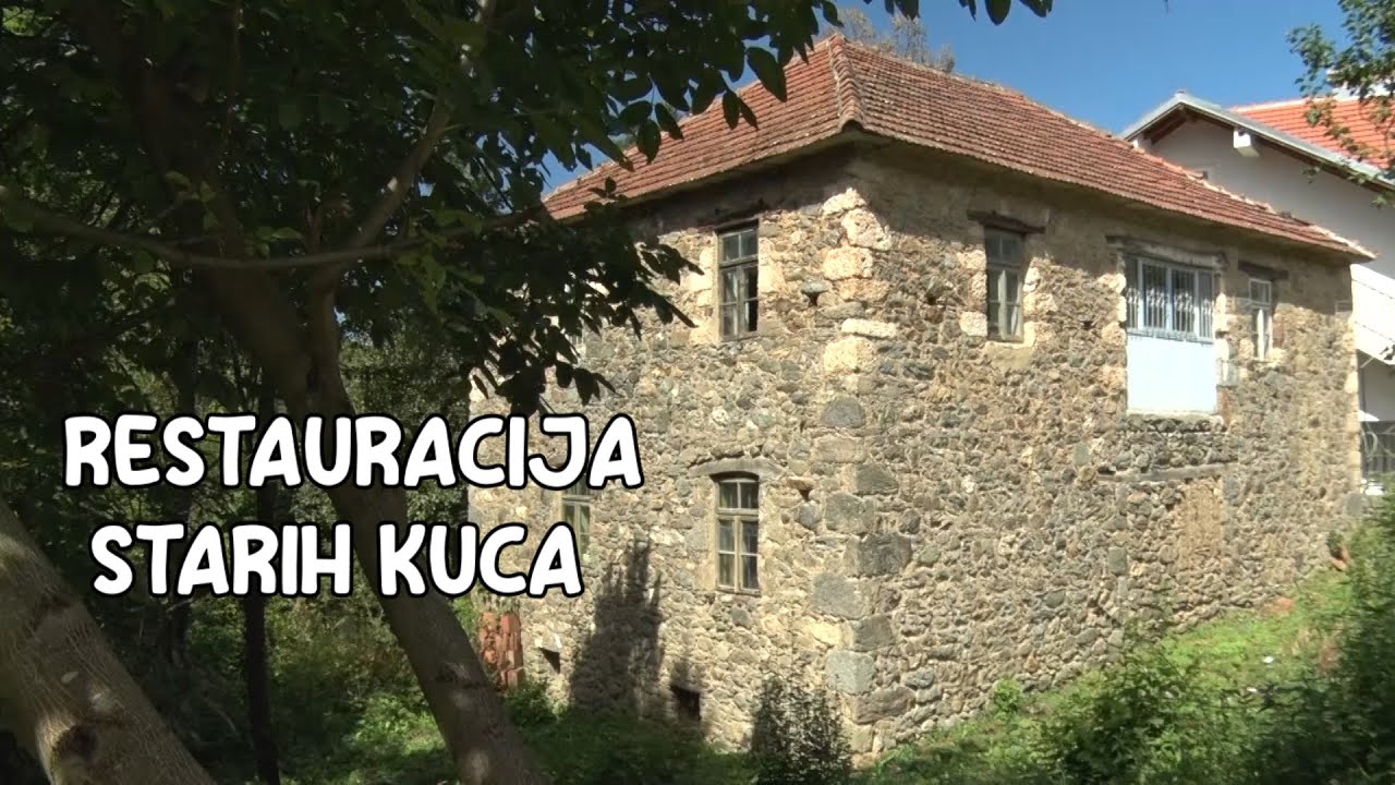 RESTAURACIJA STARIH KUCA - YouTube