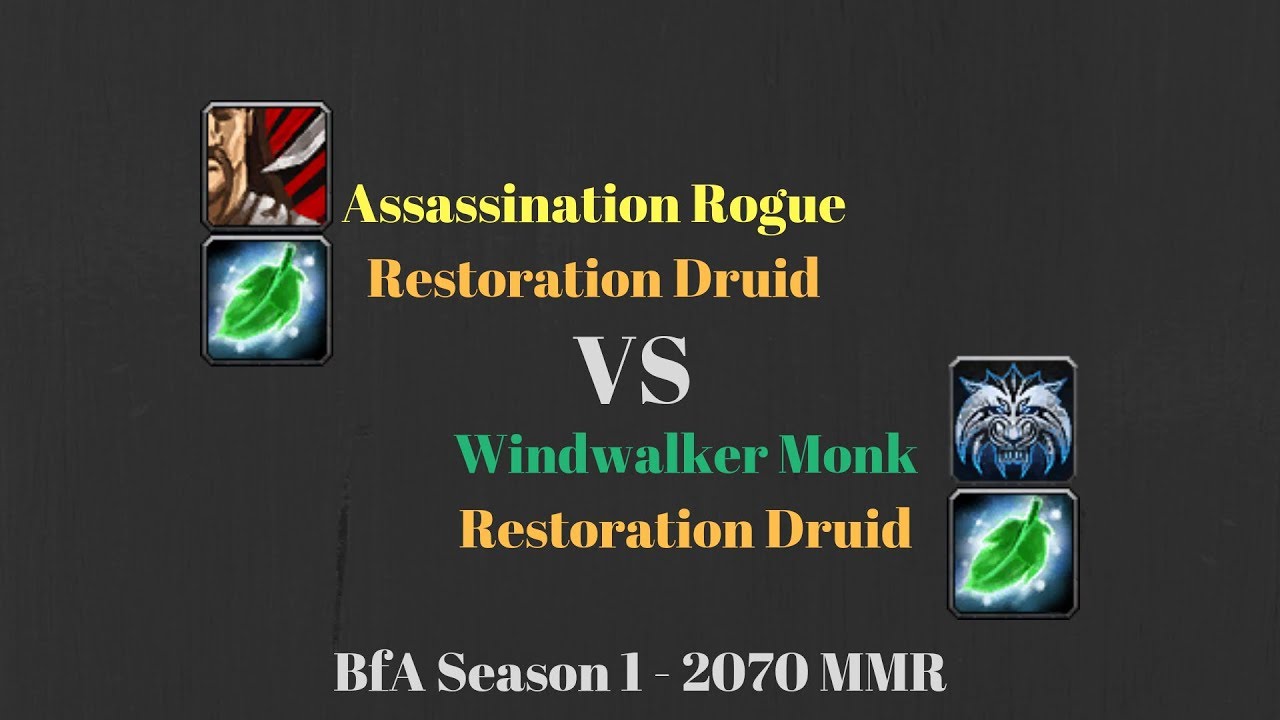 Assa Rogue Resto Druid vs WW Monk Resto Druid - 2070 MMR - BfA Season 1 ...