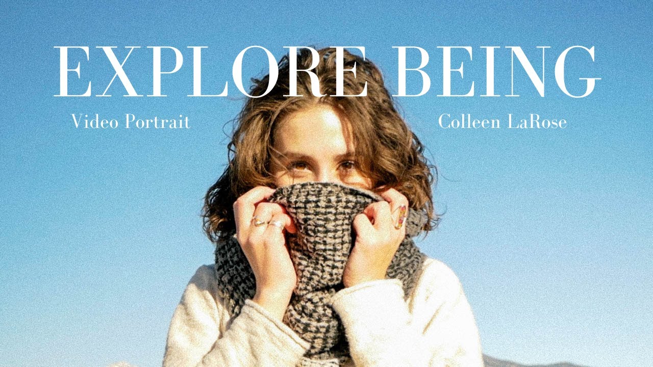 Explore Being: Colleen LaRose | Video Portrait | December 2020 - YouTube