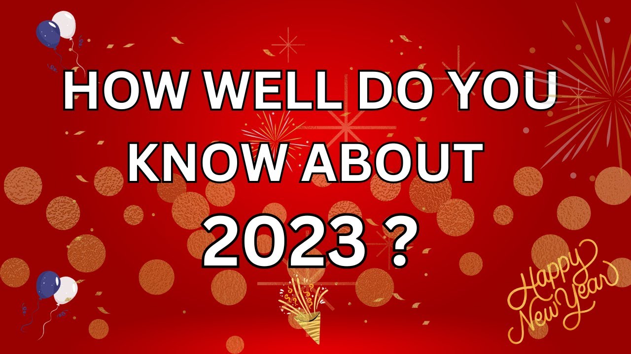 General Knowledge Quiz About 2023 | Trivia Quiz of the Year 2023 - YouTube