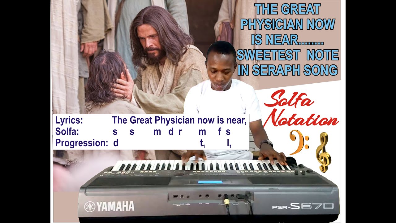 Tonic Solfa "The Great Physician Now is Near.....Sweetest Note In ...