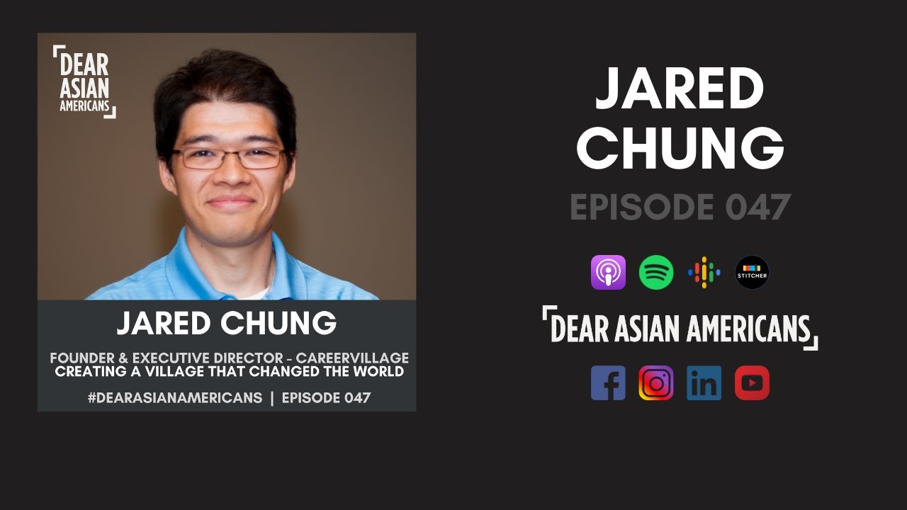 047 // Jared Chung // Founder & Executive Director - CareerVillage.org ...