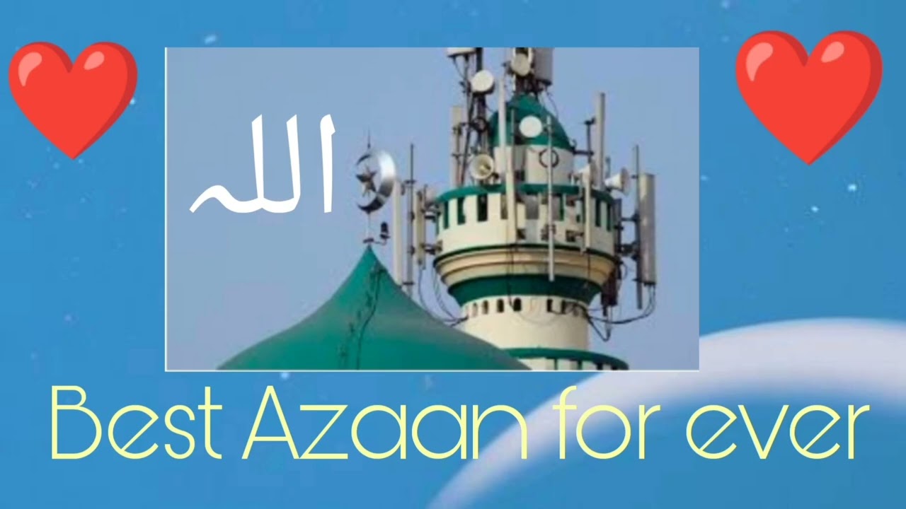 Ever the Best Azaan ️ - YouTube
