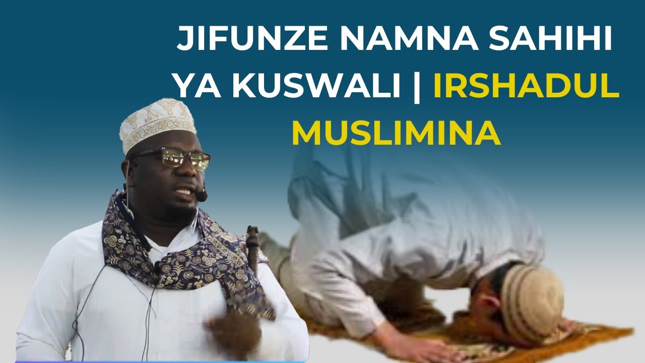 🔴JIFUNZE NAMNA SAHIHI YA KUSWALI - SHEIKH OMAR BAGO | IRSHADUL ...