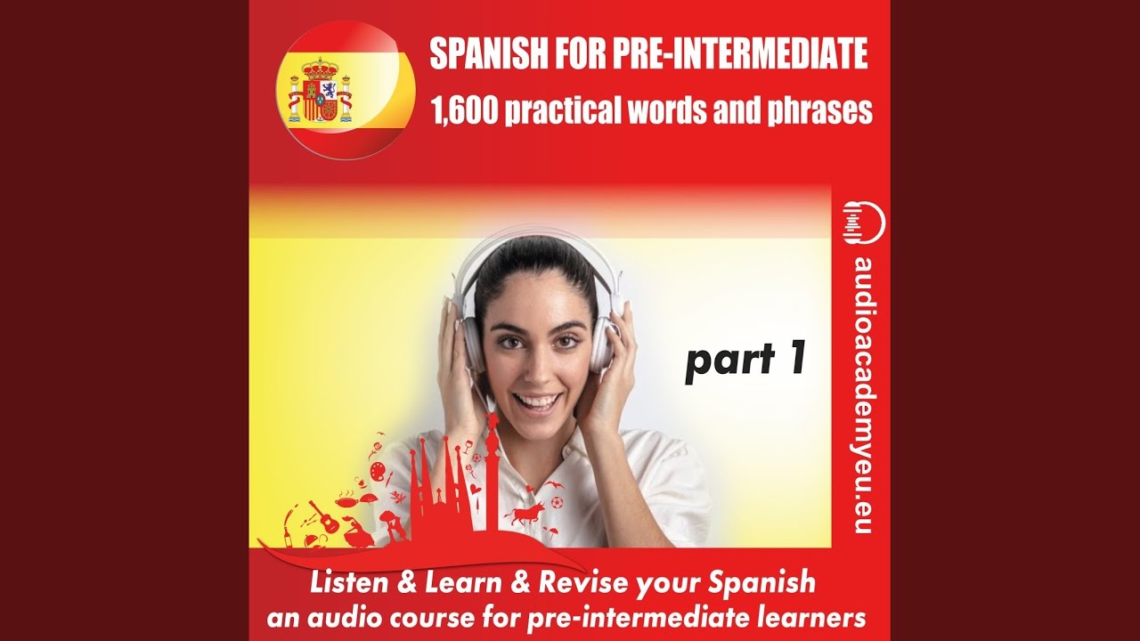 Chapter 4.5 & Chapter 5.1 - Spanish for Pre-Intermediate_Part 01 - YouTube