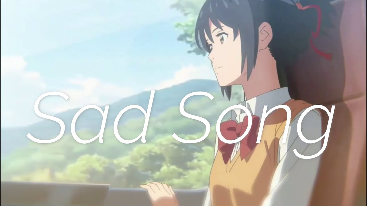 Sad Song | amv |- Anime mix-( Collab with uncrowned amvs) - YouTube