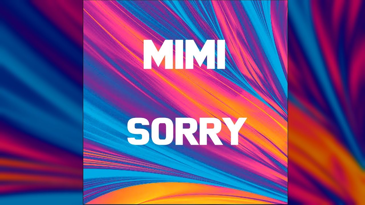 MiMi - Sorry - YouTube