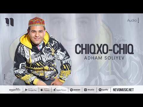 Adham Soliyev - Chiqxo-chiq (music version)