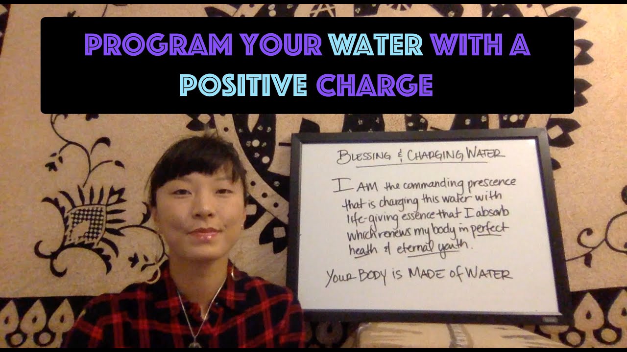 Blessing or Charging Water - PROGRAM Your Water with a POSITIVE Charge ...