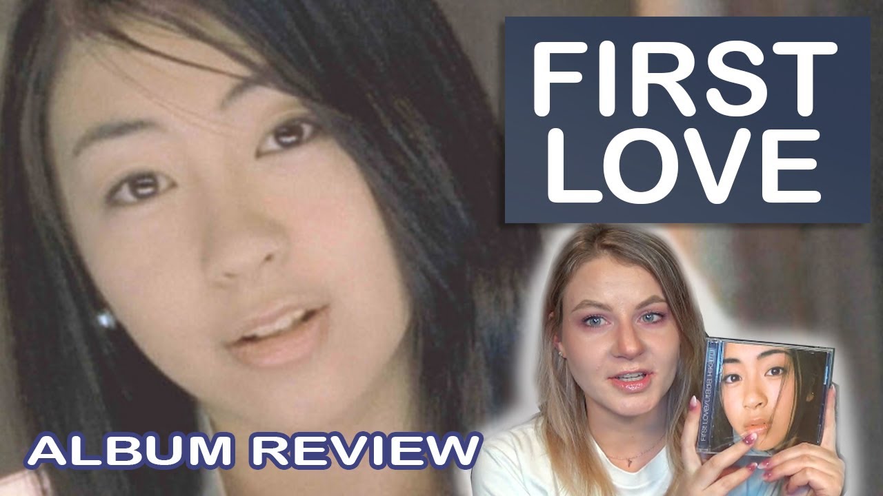 "First Love" Hikaru Utada Album Review | 宇多田ヒカル - YouTube