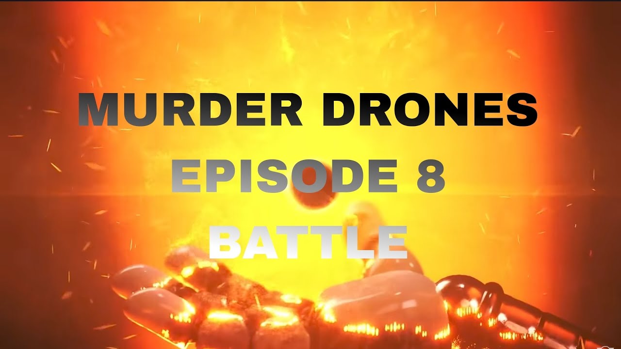 MURDER DRONES EPISODE 8 BATTLE - YouTube