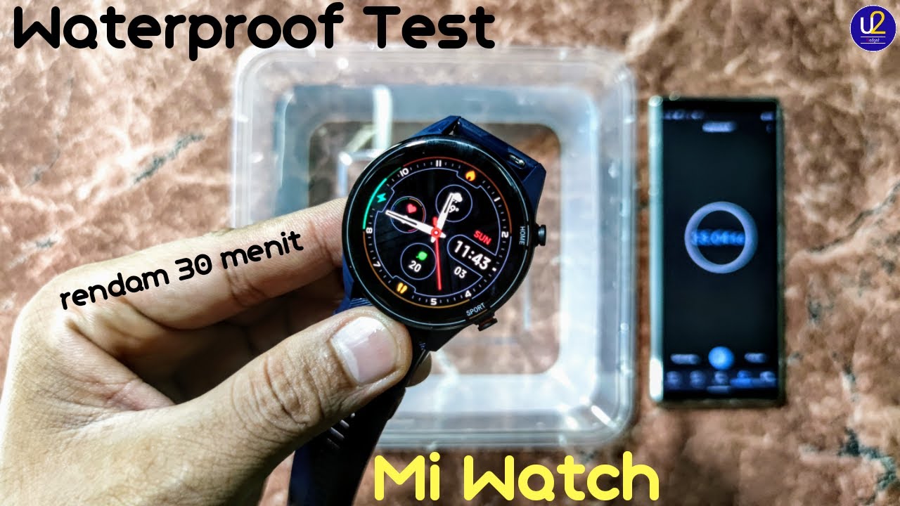 Waterproof Test Mi Watch (Rendam 30 Menit), Mampukah?? (INDONESIA ...