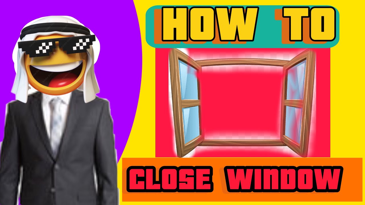 HOW TO CLOSE YOUR WINDOW 🪟 - YouTube