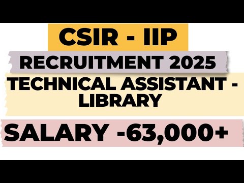 CSIR IIP Technical assistant library Recruitment 2025 | Indian ...