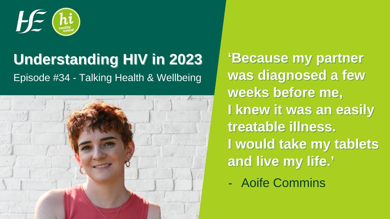 Understanding HIV in 2023: HSE Talking Health and Wellbeing Podcast ...