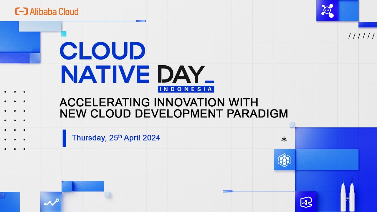 Alibaba Cloud Native Day "Accelerating Innovation With New Cloud Development Paradigm" 25 April ...