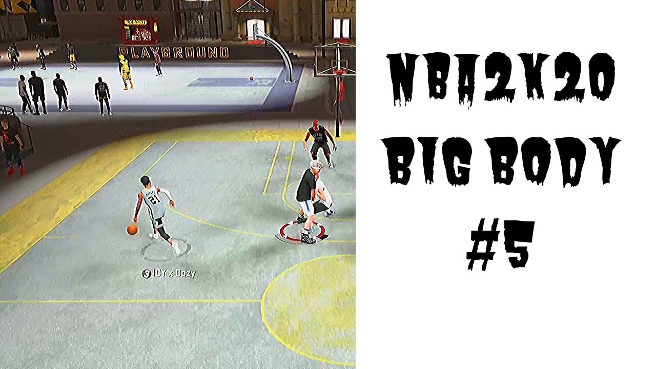 Nba 2k20 Big Body #5 - YouTube