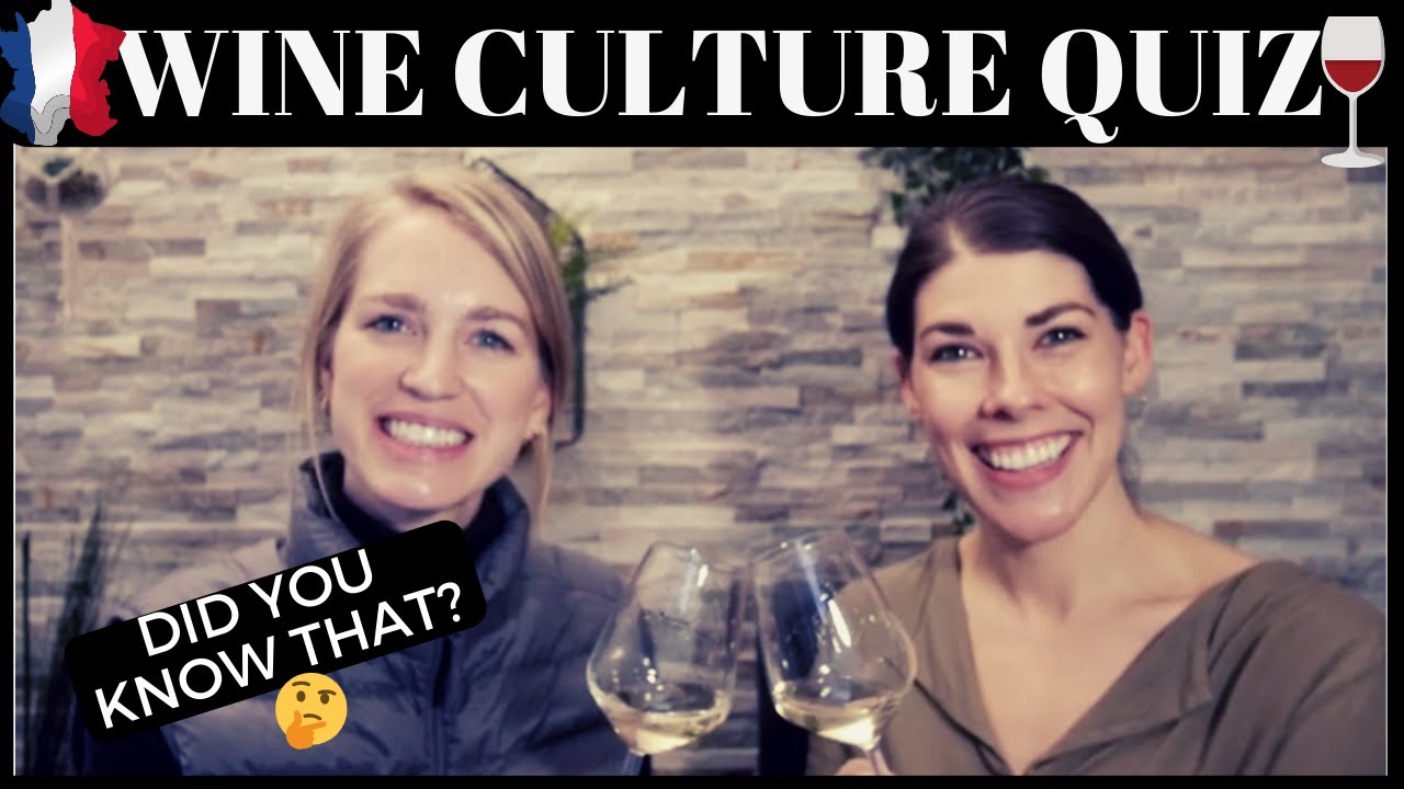 FRENCH WINE CULTURE QUIZ I How Many Basic Questions about Wine Drinking ...