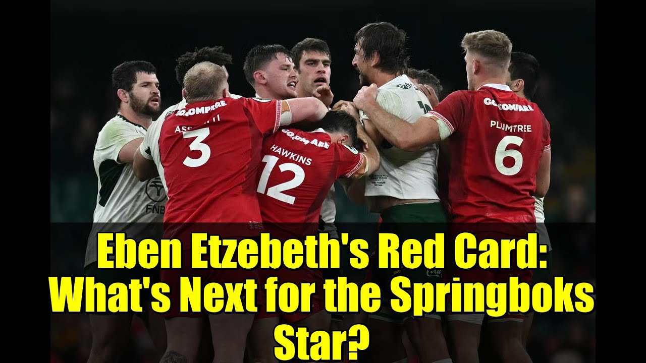Eben Etzebeth's Red Card: What's Next for the Springboks Star? - YouTube