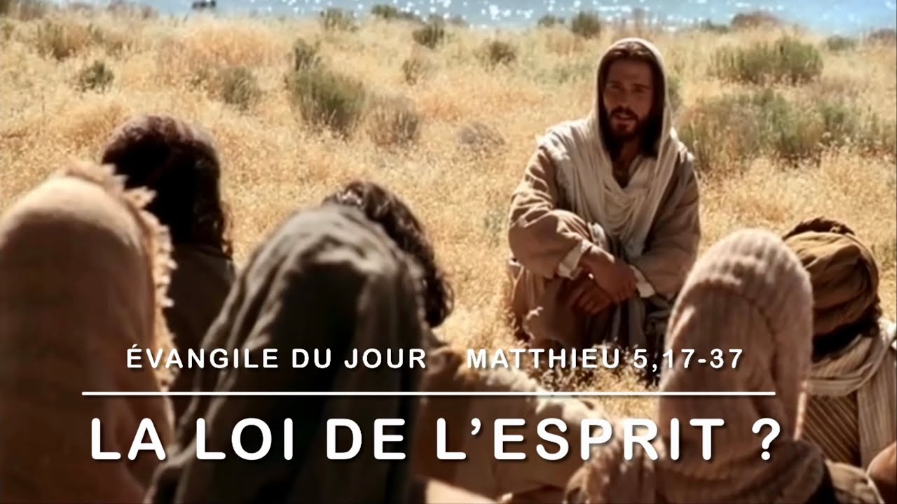 Évangile du jour - Matthieu 5, 17-37 - la loi de l’esprit ? - YouTube