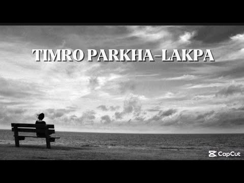 TIMRO PARKHAI-LAKPA TAMANG OFFICIAL ORIGINAL LYRICS VIDEO - YouTube