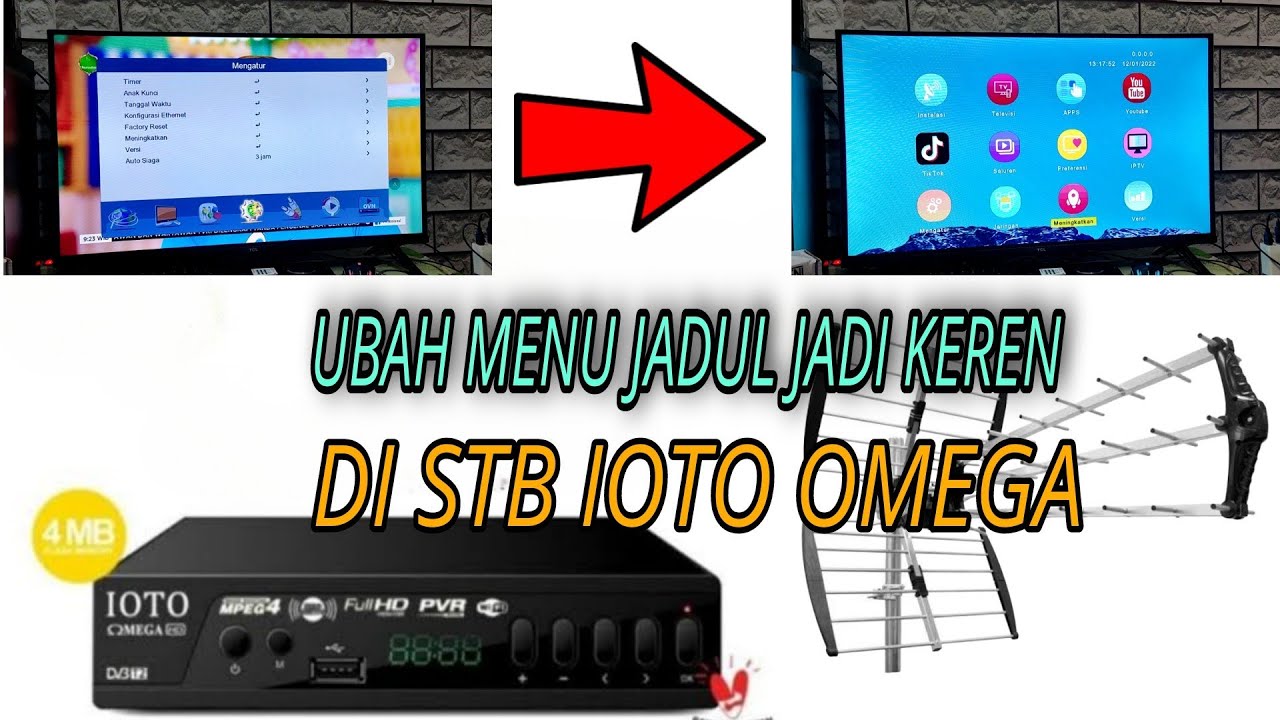 Ternyata Bisa Ubah Tampilan Menu Jadi Keren Di STB IOTO OMEGA - YouTube