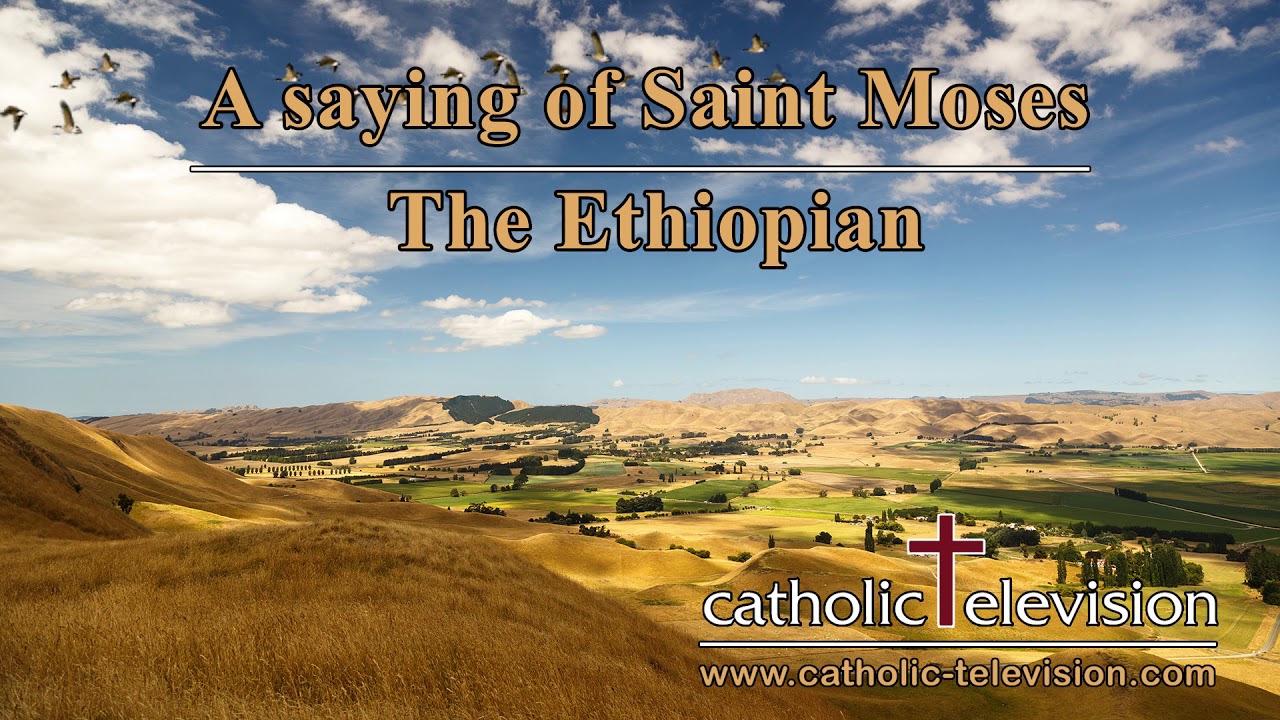 A Saying of Saint Moses the Ethiopian | Catholic Saints Prayers - YouTube