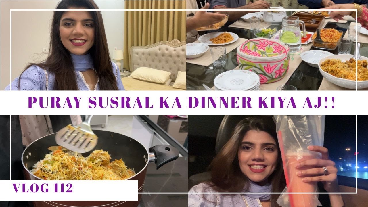 PURAY SUSRAL KA DINNER KIYA AJ! - Vlog 112 - YouTube