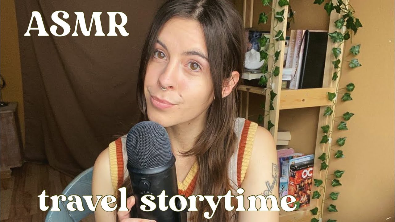 ASMR Storytime My Travel Experiences ️🏝️ Clicky Close Up Whispers - YouTube