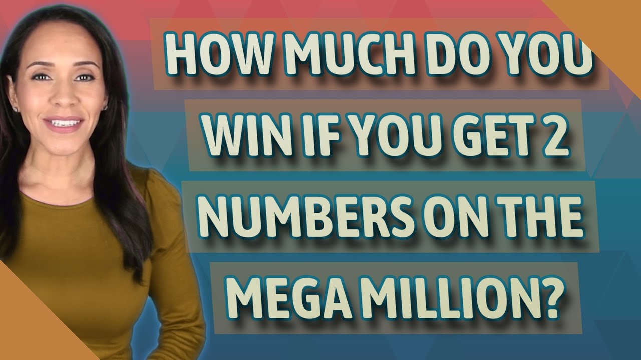 How Much Do You Win If You Get 2 Numbers On The Mega Million YouTube how-much-do-you-win-if-you-get-2-numbers-on-the-mega-million-youtube