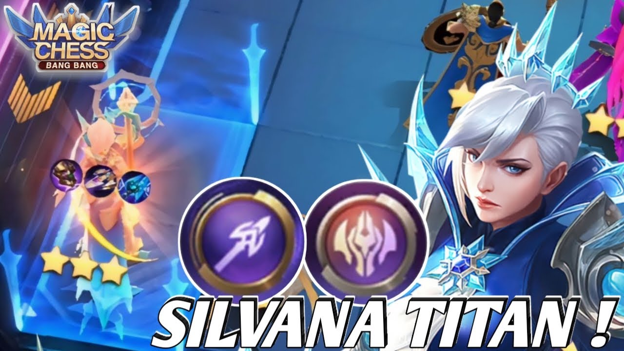 SILVANA LANCER IMMORTAL TITAN ! COMBO TERKUAT MAGIC CHESS MOBILE ...