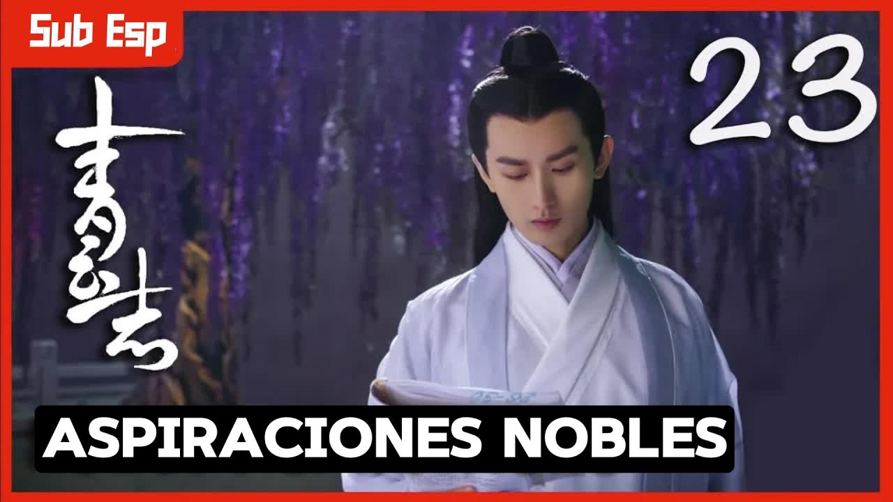 【Sub Esp】🥳Aspiraciones Nobles🥳 EP23 | Leyenda de Chusen | Zhao Liying ...