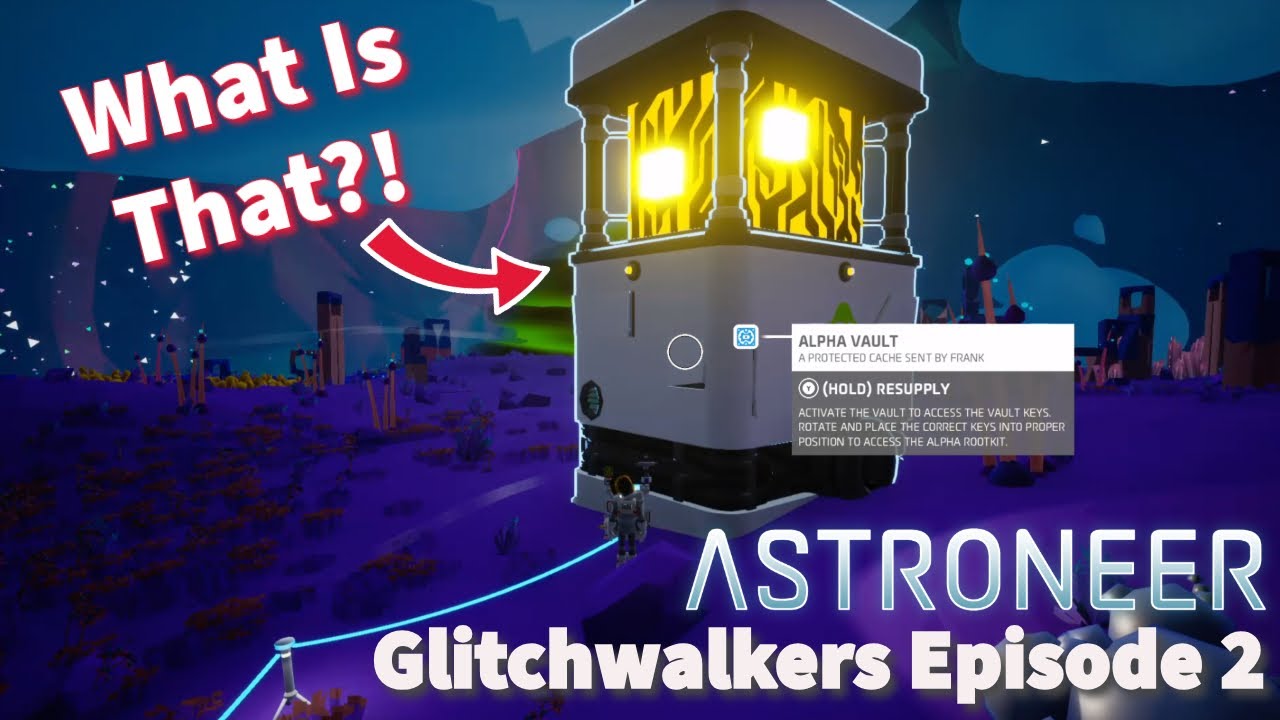 Unlocking the Vault & Starting a Base! | Astroneer Glitchwalkers Ep.2 - YouTube