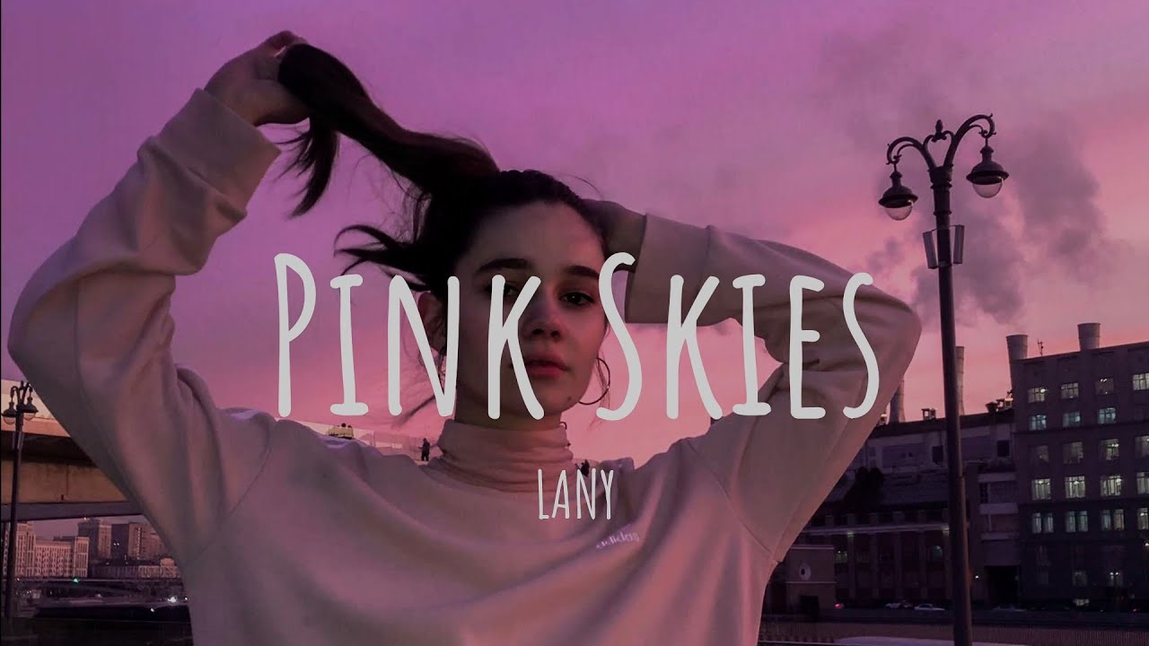 LANY - Pink Skies - YouTube