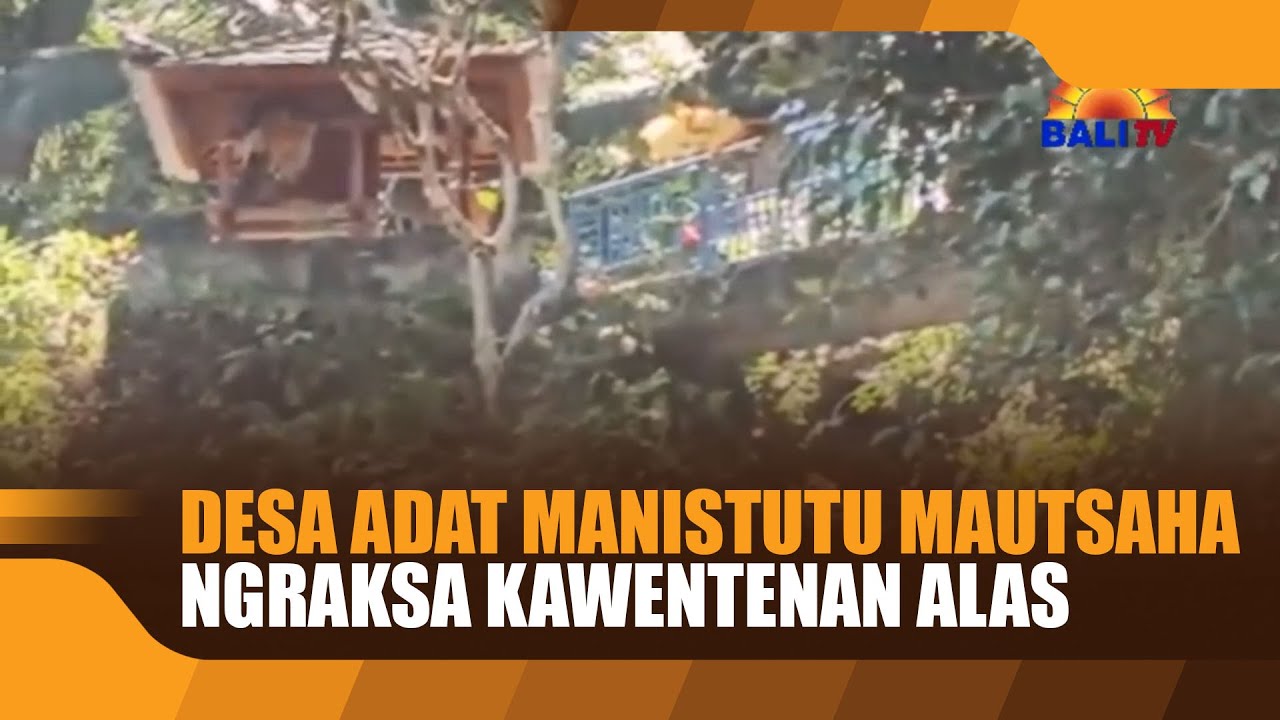 DESA ADAT MANISTUTU MAUTSAHA NGRAKSA KAWENTENAN ALAS - YouTube