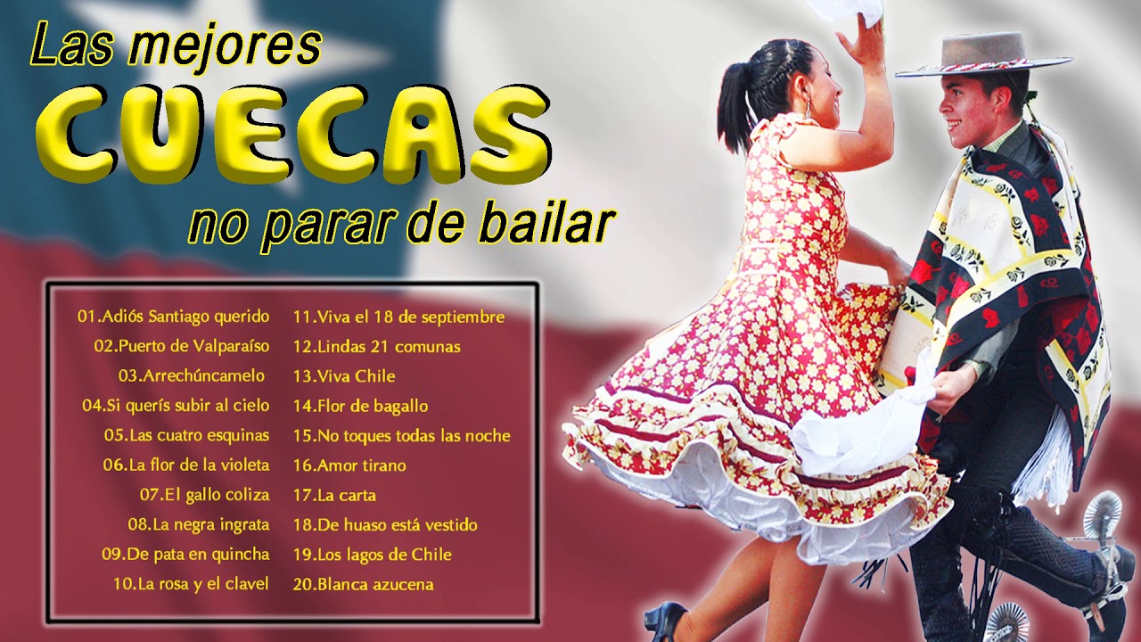 LAS CUECAS CHILENAS INMORTALES PARA BAILAR - Traditional Chilean Music ...