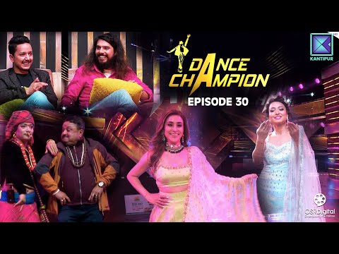 Dance Champion | TOP 5 EPISODE 30 | Niruta Singh, Aashma Biswokarma | Shivahari, Bharat Mani , Suman