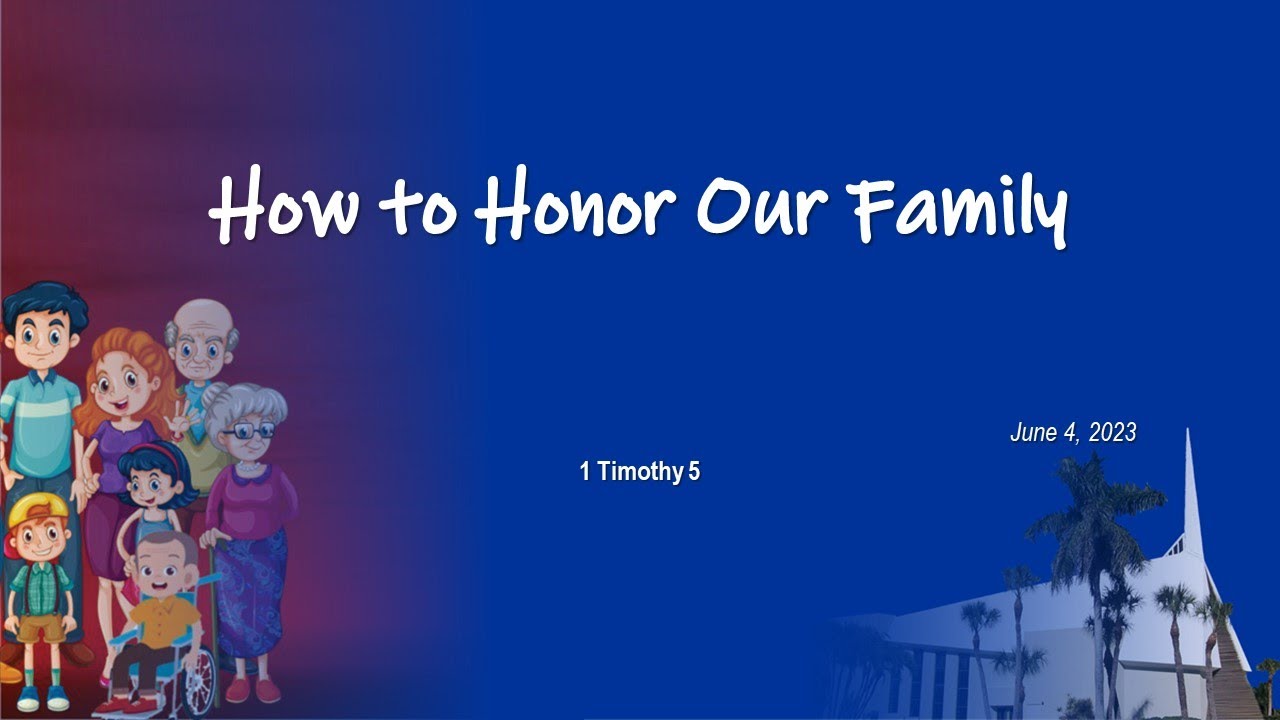 2023-06-04 - How to Honor Our Family - YouTube