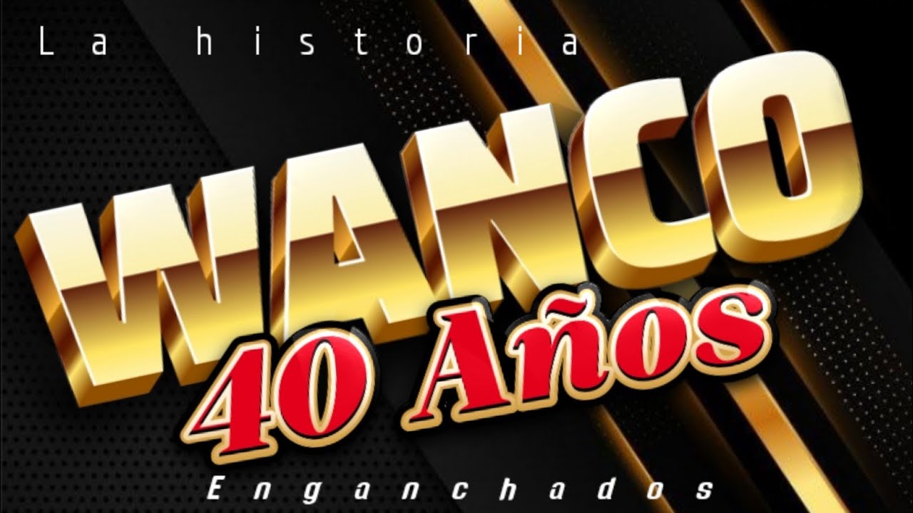 WANCO 📀 — 40 AÑOS ( La historia ) ENGANCHADOS de @CumbiadelinteriorUY ...