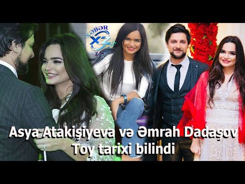 Asya Atakişiyeva və Əmrah Dadaşov toy tarixi dəqiqləşib
