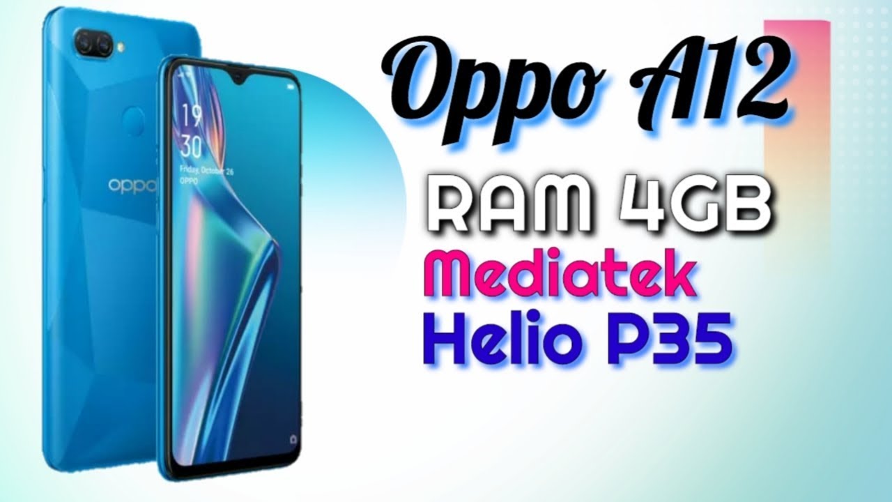 Oppo A12 || RAM 4GB Chipset Mediatek Helio P35 - YouTube