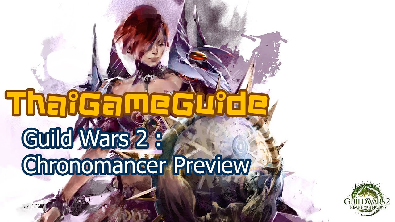 Guild Wars 2 : Chronomancer Preview Traits + Skills | ThaiGameGuide ...