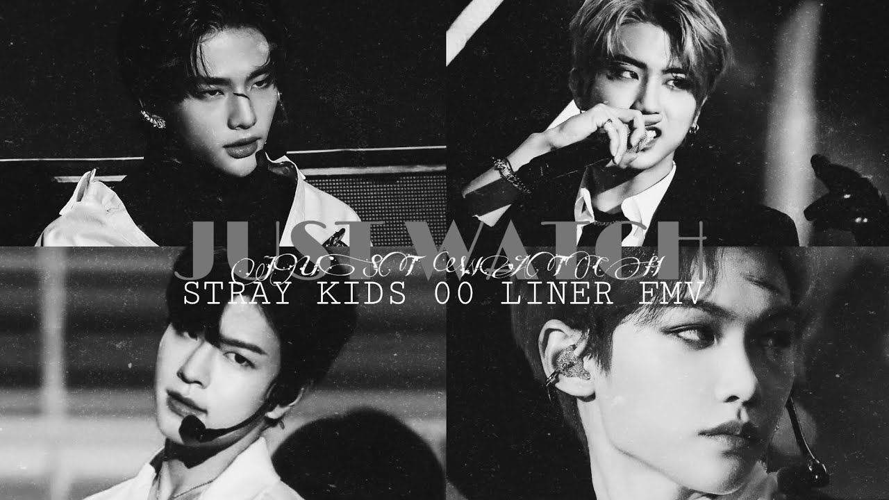 Stray kids 00 Liner FMV // Just Watch - YouTube Music