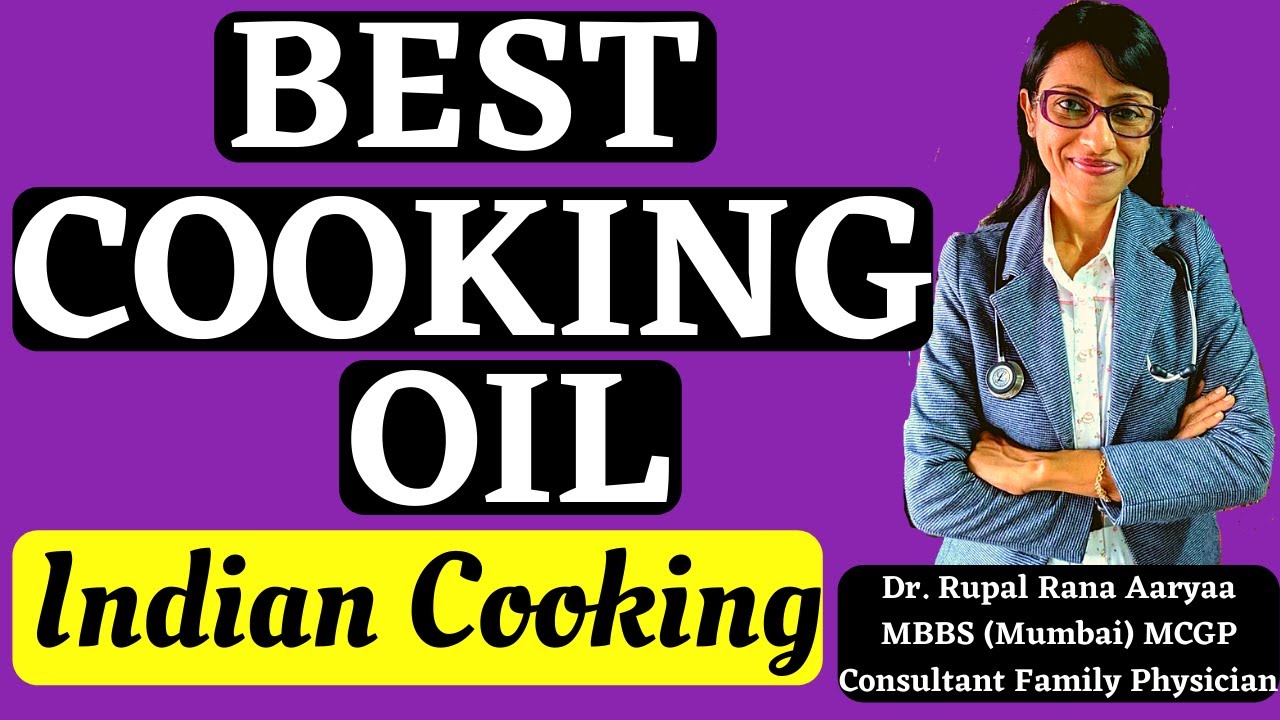 BEST COOKING OIL for Indian Cooking ? Best Healthy Cooking oil in India - Dr Rupal Explains ...