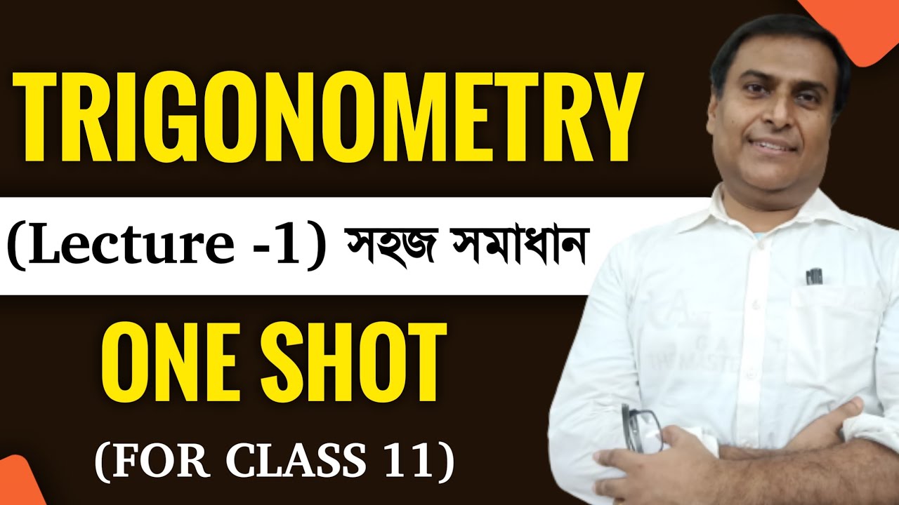 One Shot Trigonometry Class Lecture 1 for Class 11 boards 2023 - YouTube