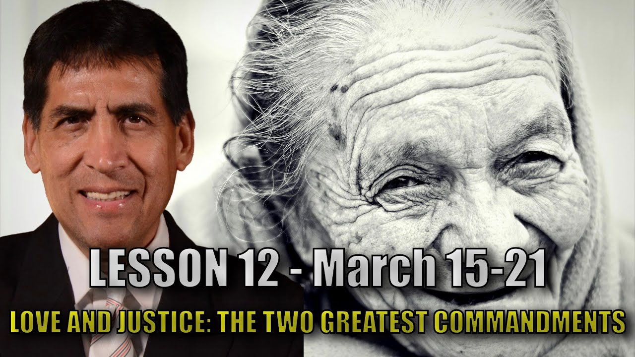 Lesson 12: LOVE & JUSTICE: THE TWO GREATEST COMMANDMENTS - YouTube