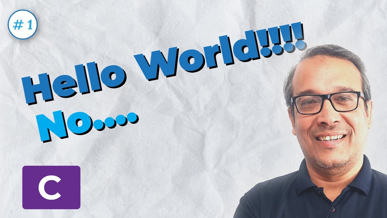#1 C Language: Hello World!!! NO.... | First Program & Compiler Explained - YouTube